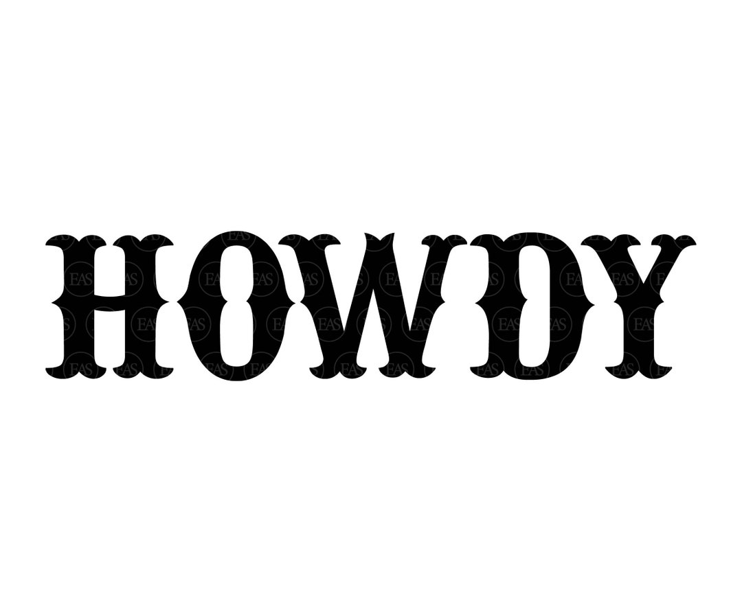 Howdy Svg, Cowboy Svg, Western Svg, Wild West Svg, Country Svg. Vector ...