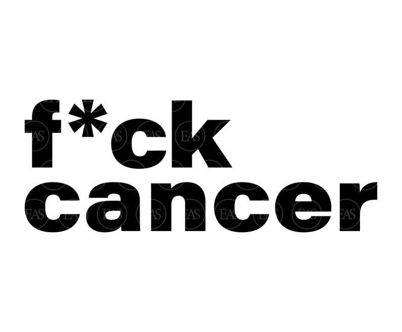 Fuck Cancer Svg Cancer Awareness Svg Cancer Survivor Svg Etsy