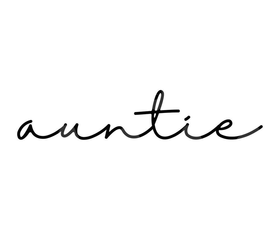 Auntie Svg, Auntie Png, Auntie Cursive Script, Aunt Life Svg, Auntie T ...
