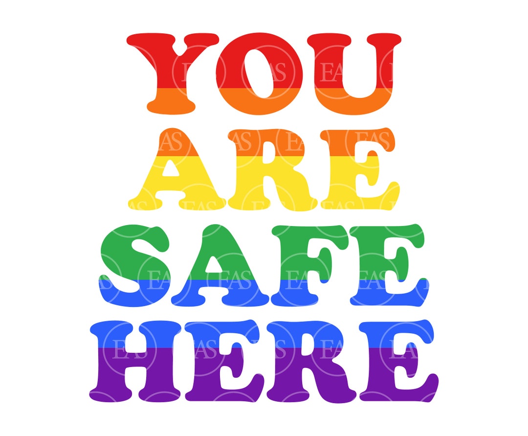 You Are Safe Here Svg, Be You Svg, Rainbow Flag Svg, Lgbtq Pride Svg ...