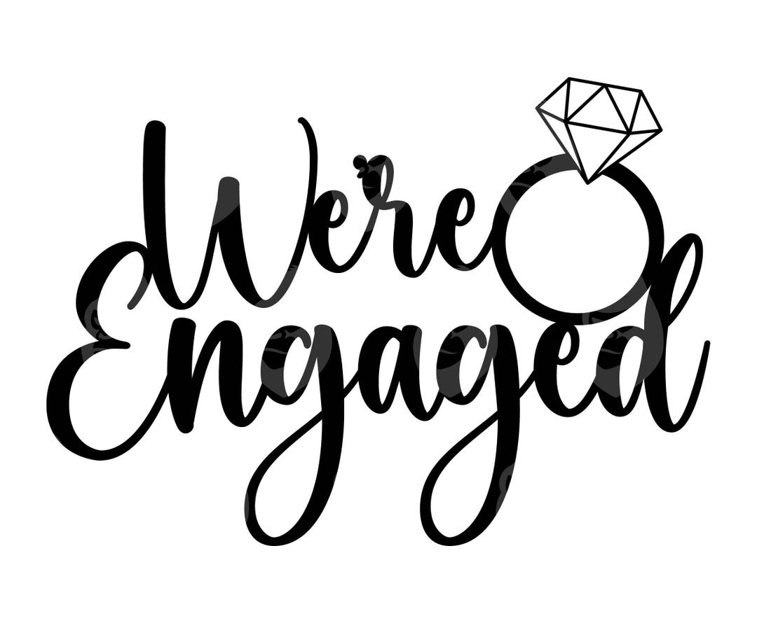 We're Engaged Svg, We're Engaged Png, Engagement Ring Svg, Cake Topper ...