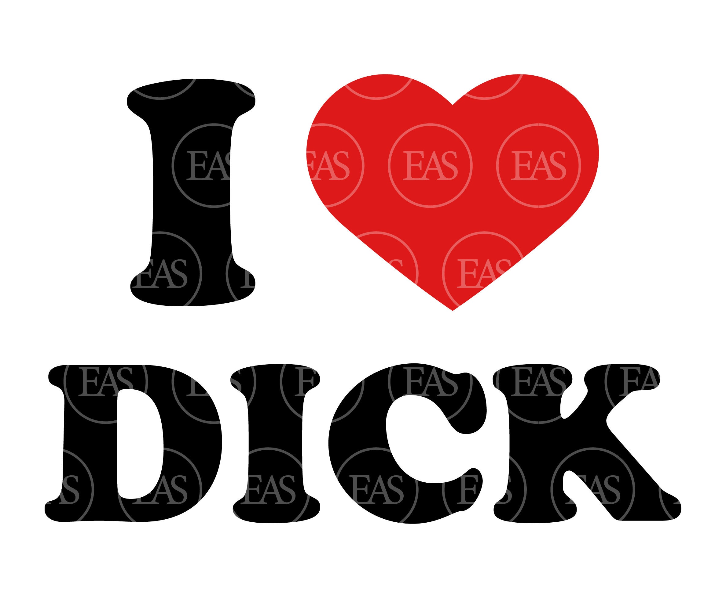 I Love Dick Svg Penis Svg Vector Cut File For Cricut Silhouette