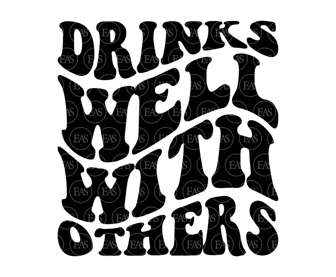 Drinks Well With Others Svg, Funny Drinking Svg, Party Svg, Celebration ...