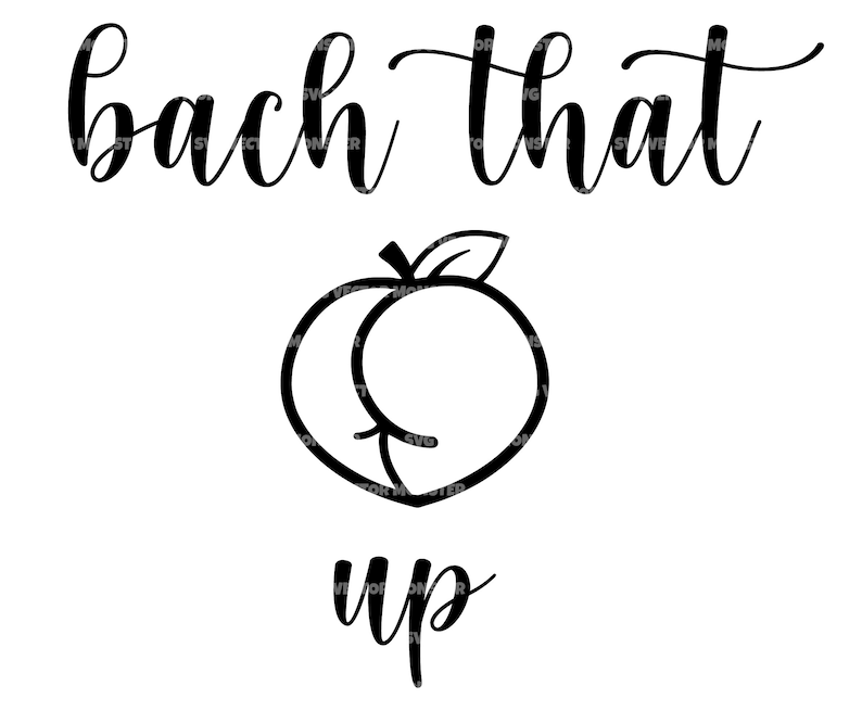 Bach That Ass up Svg, Peaches Svg, Bridal Party, Bridal Shower. Vector ...