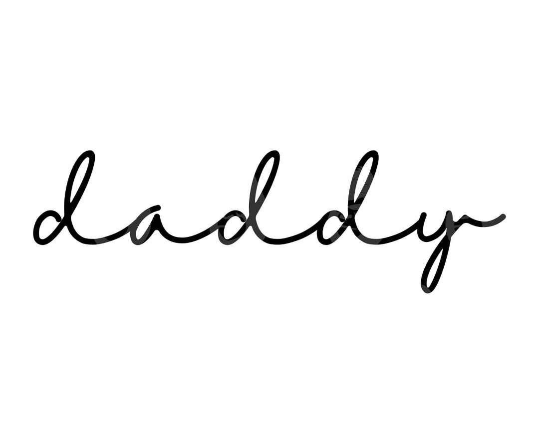 Daddy Svg, Daddy Png, Daddy Cursive Script Font, Dad Life Svg, Father T ...