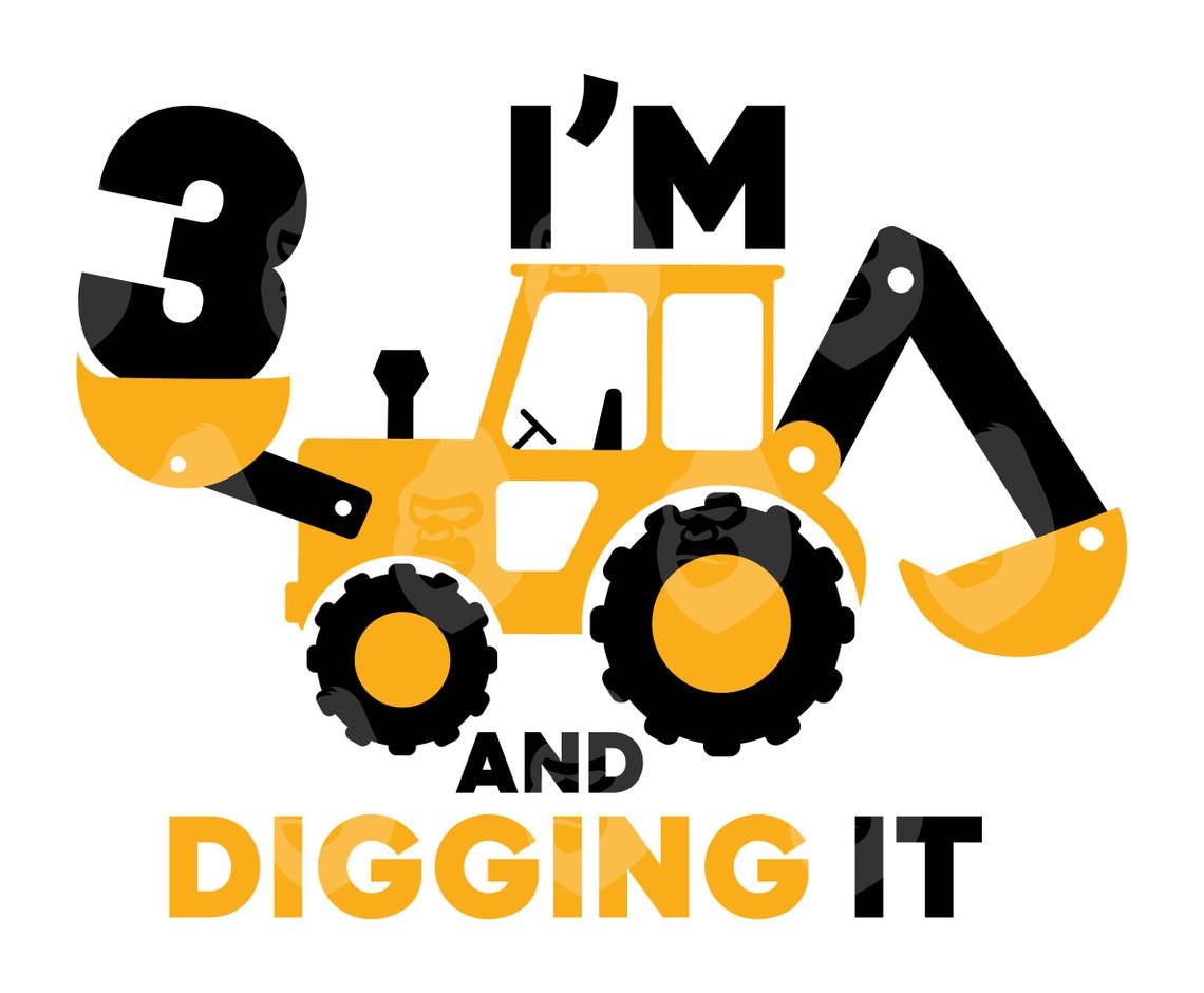 I'm 3 and Digging It Svg, Three Svg, Construction Svg, Third Birthday ...