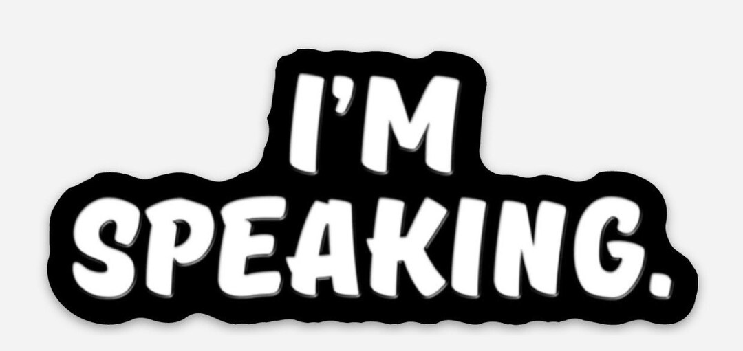 I’m Speaking Sticker - Etsy