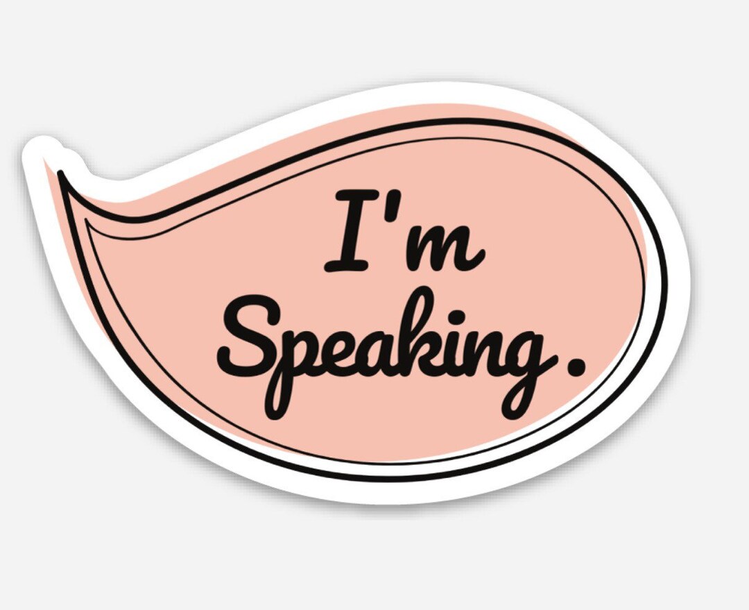 I’m Speaking Vinyl Sticker - Etsy