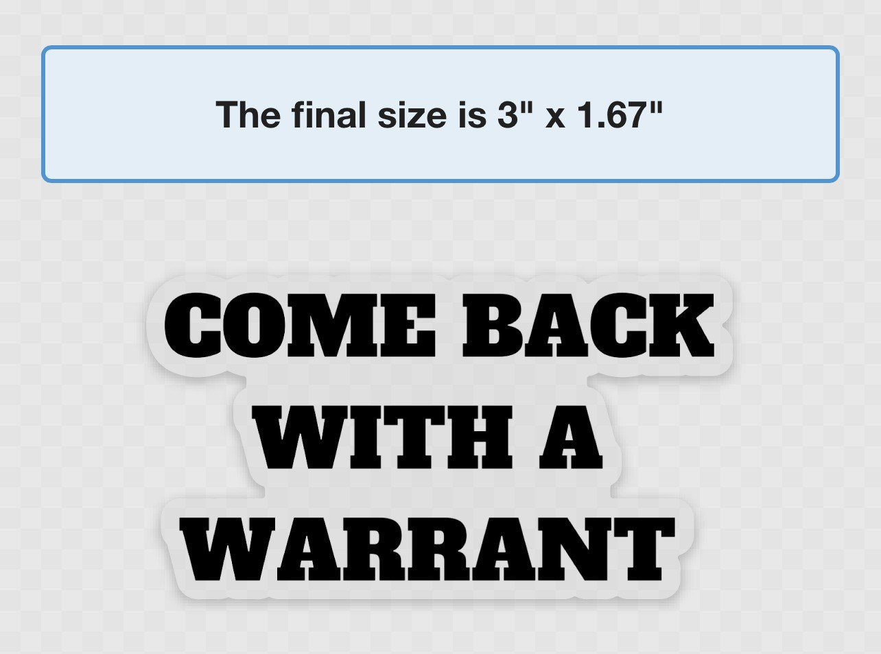 Come Back With A Warrant Transparent Vinyl Sticker | Etsy