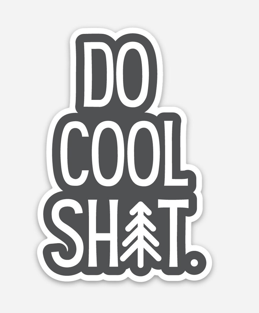 Do Cool Shit vinyl Sticker | Etsy