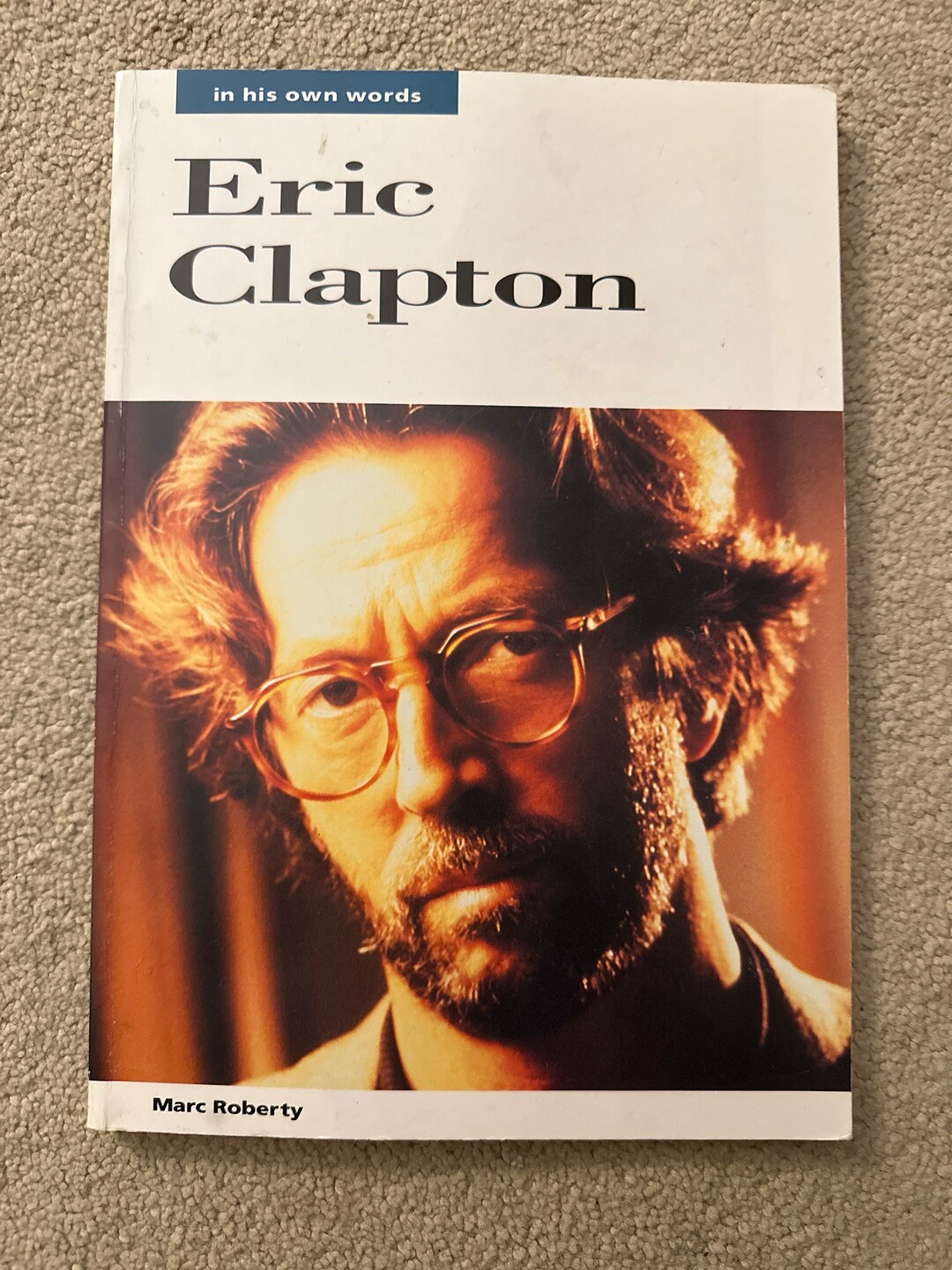 Eric Clapton: in His Own Words by Marc Roberty Vintage Book Rock Music ...