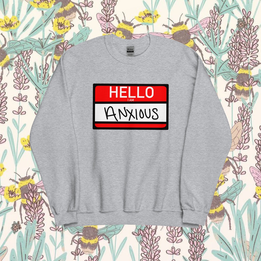 Hello I'm Anxious Crewneck, Mental Health Clothing, Gift for Teen, Gift ...