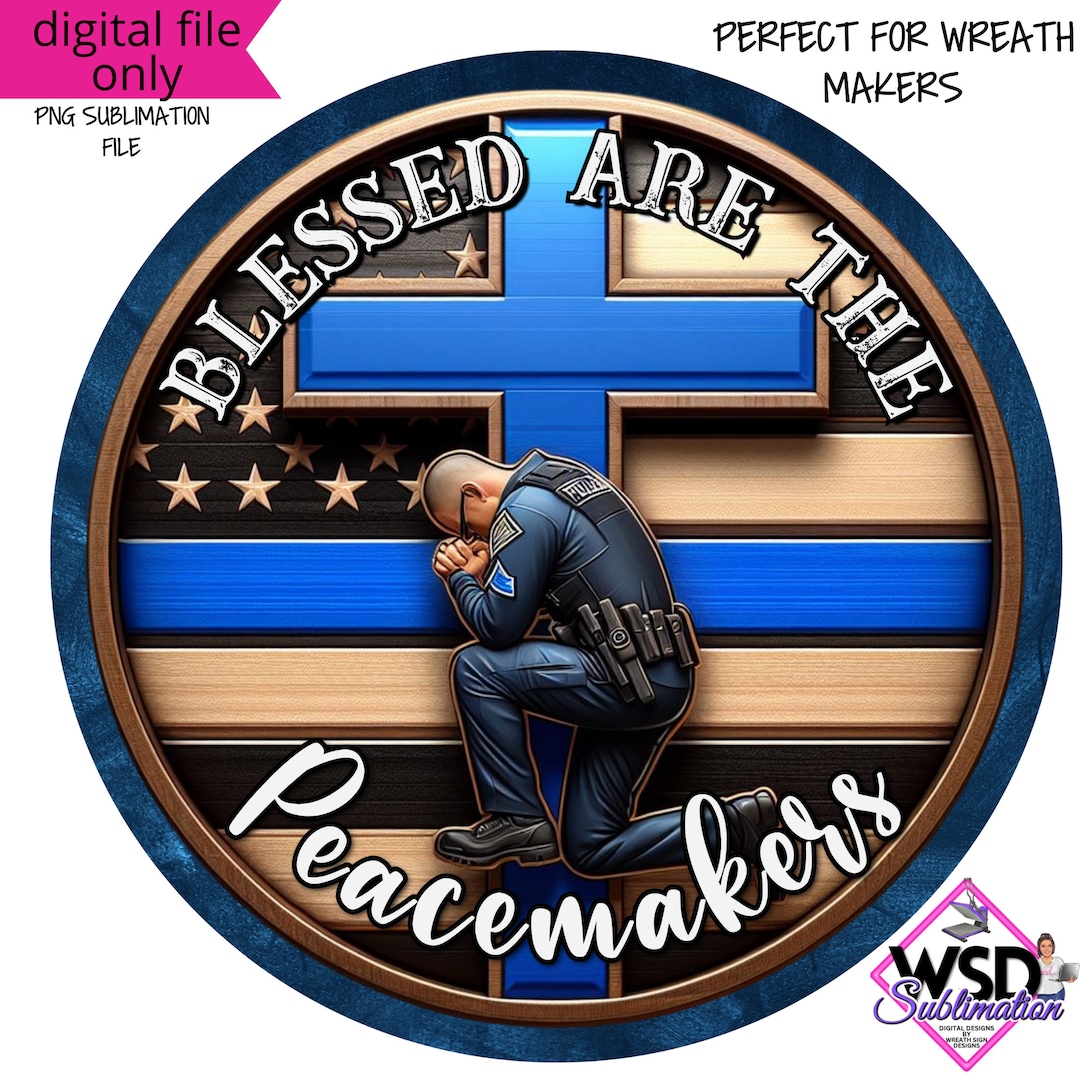 Blessed Are the Peacemakers Police Law Enforcement Officer Digital ...