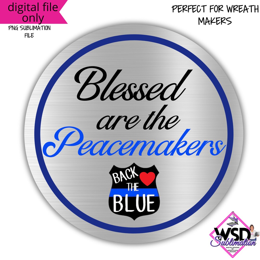 Blessed Are the Peacemakers- Police Officer Digital Wreath Sign PNG ...