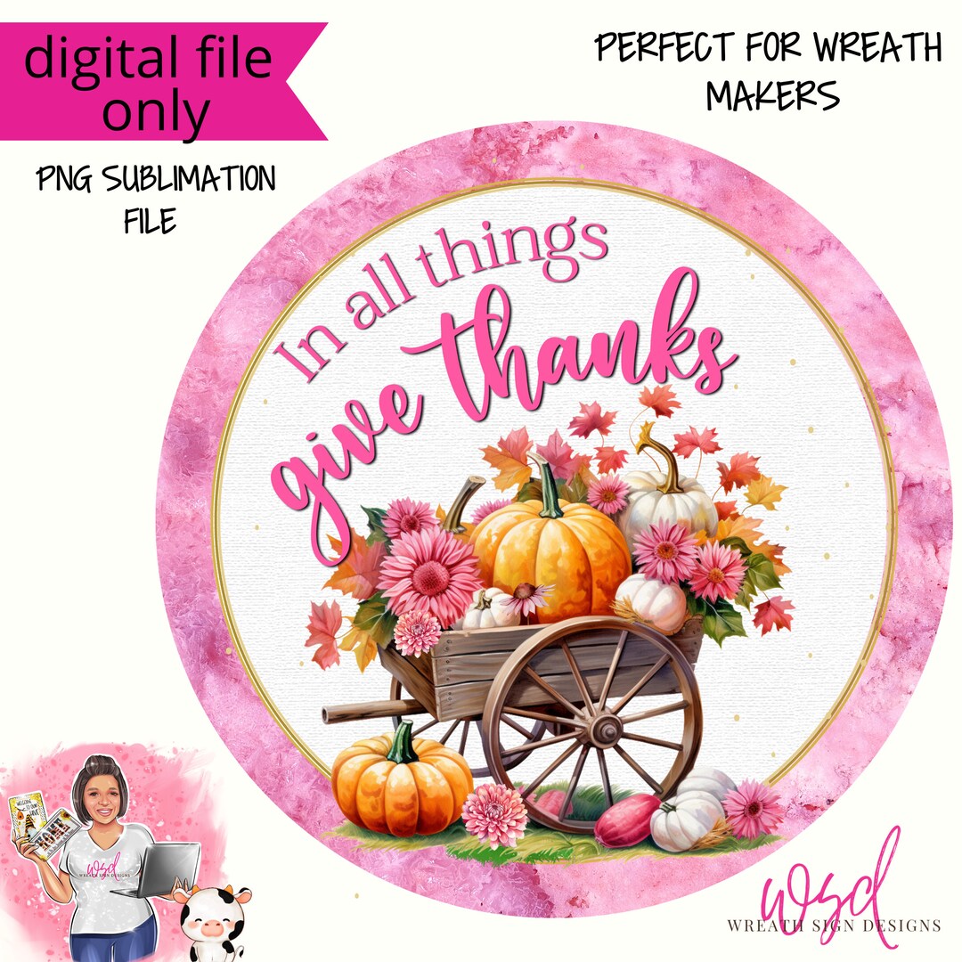 In All Things Give Thanks Pink Pumpkin Wheelbarrow Sublimation- Round ...