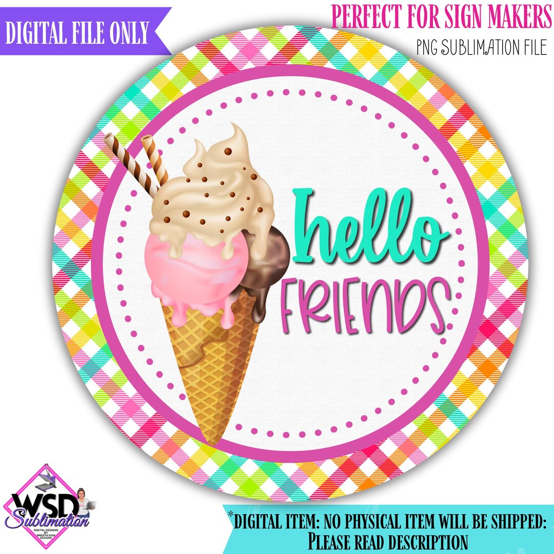Hello Friends Summer Ice Ceam Png Digital File Wreath Sign Instant ...