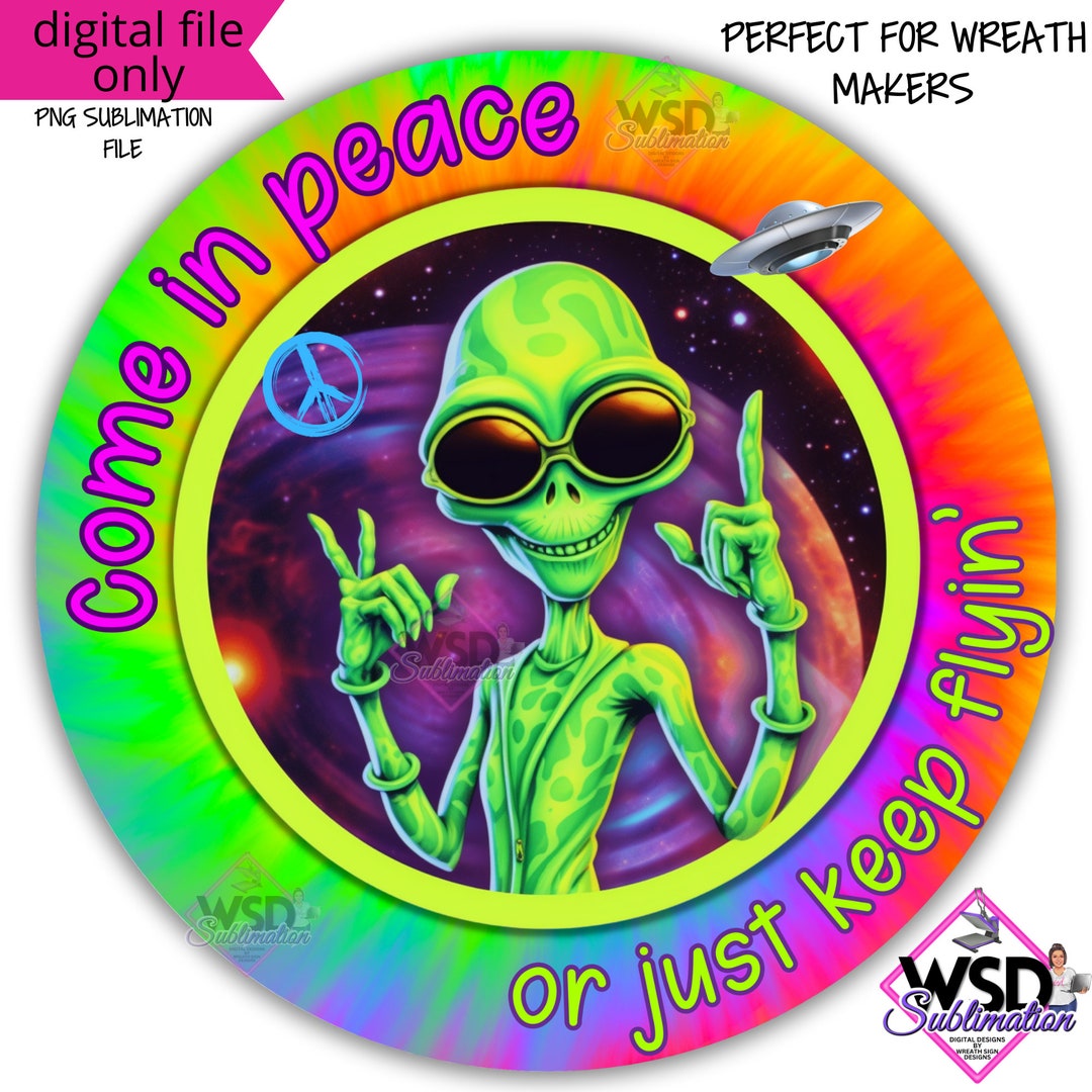 Alien Wreath Sign - Come in Peace or Keep Flyin' - Halloween ...