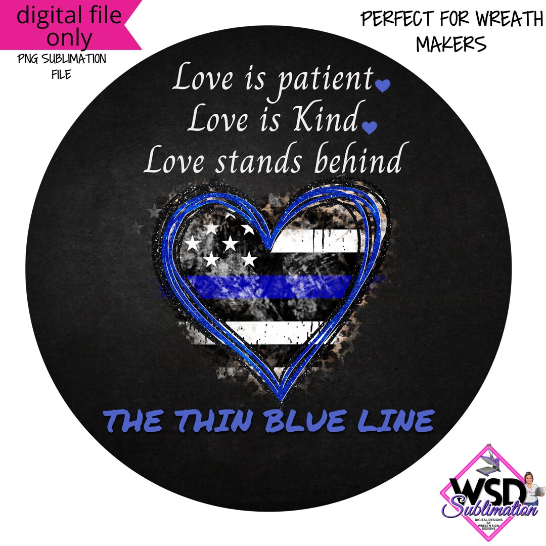 Love is Patient Thin Blue Line- Police Officer Digital Wreath Sign PNG ...