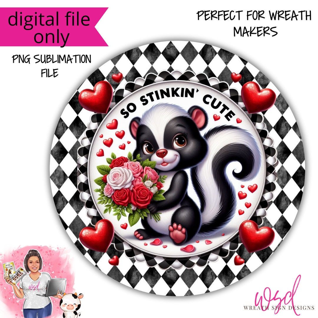 So Stinkin' Cute Valentine Skunk- Png Digital File Wreath Sign Instant ...