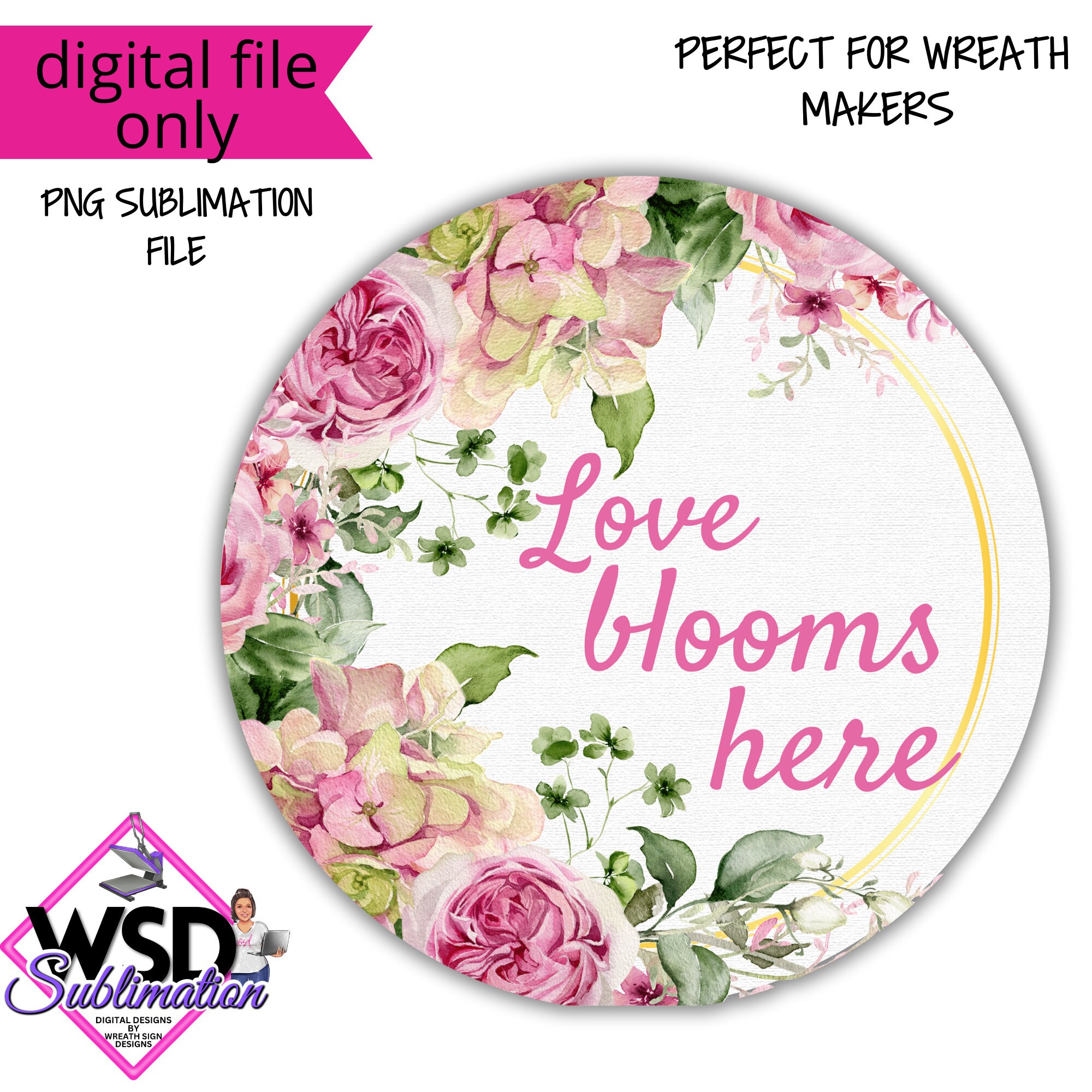Love Blooms Here Spring Florals Welcome Sign Digital Design PNG Download ONLY Front Door Decor ...