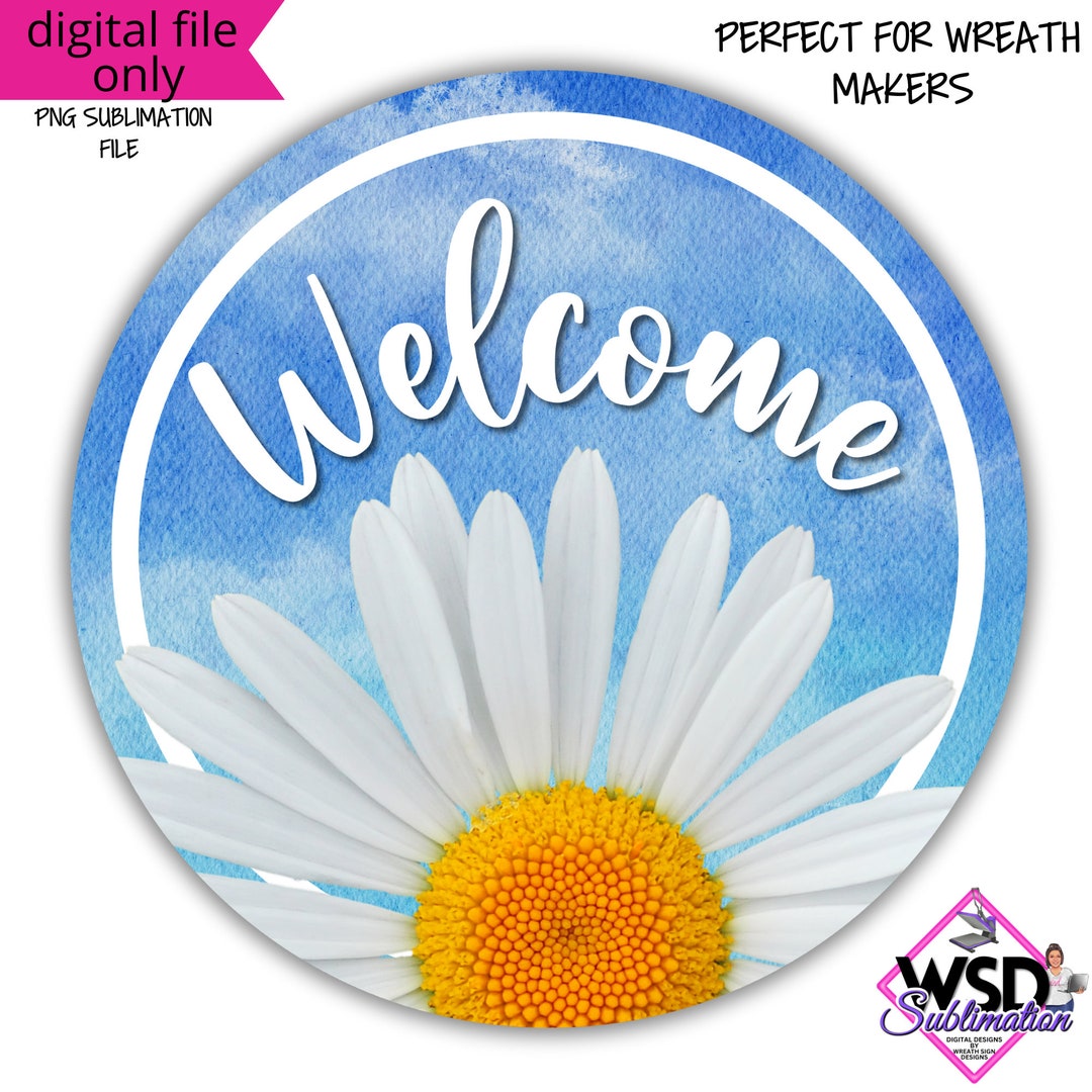 Welcome Daisy Sign Digital Design Png-download ONLY- Front Door Decor ...