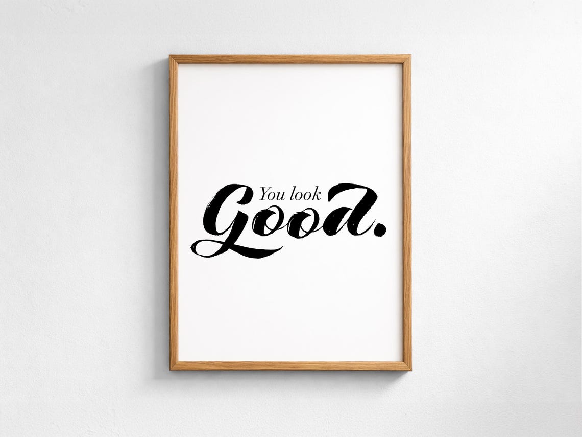 You Look Good Print | Motivational Self Love Wall Art (digital Download ...