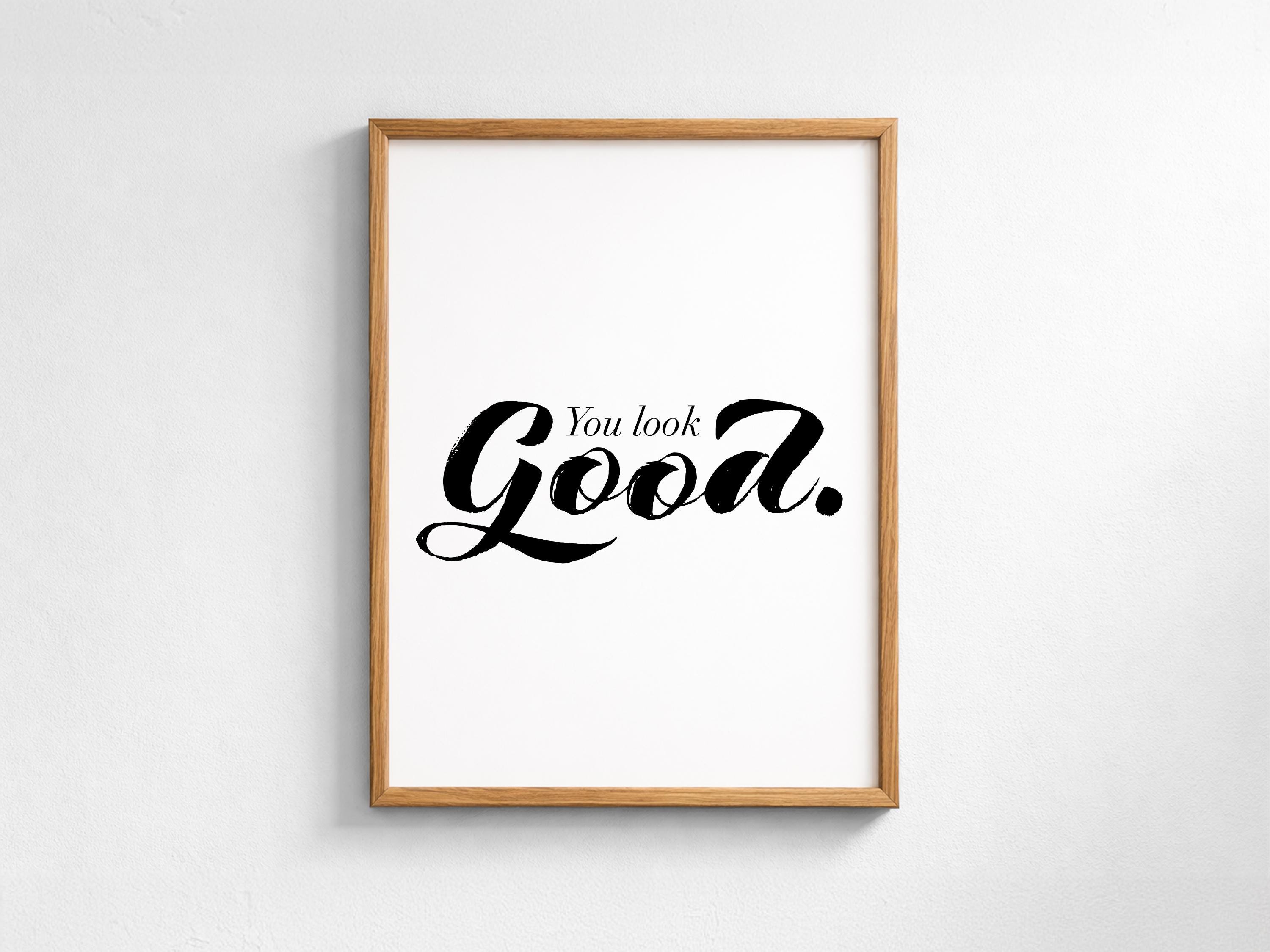 You Look Good Print | Motivational Self Love Wall Art (digital Download ...