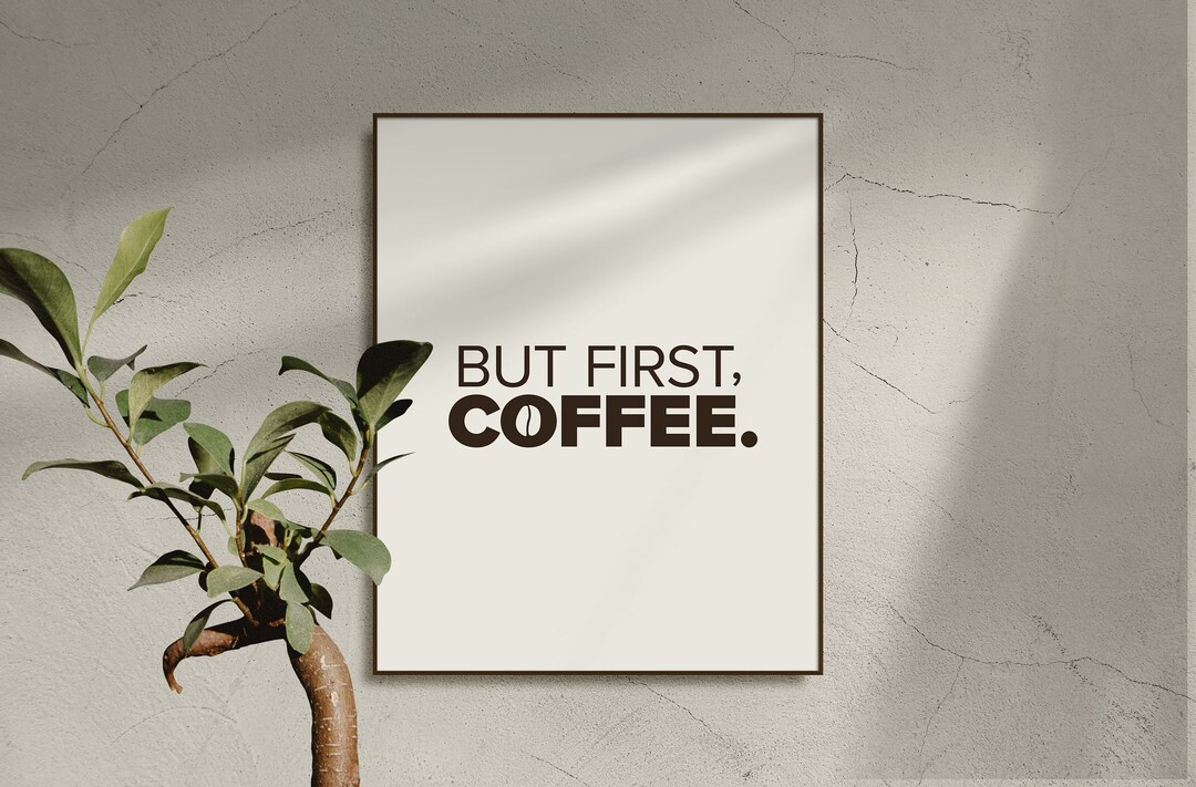 But First, Coffee | Printable Wall Art Quote | Kitchen Decor | Coffee ...