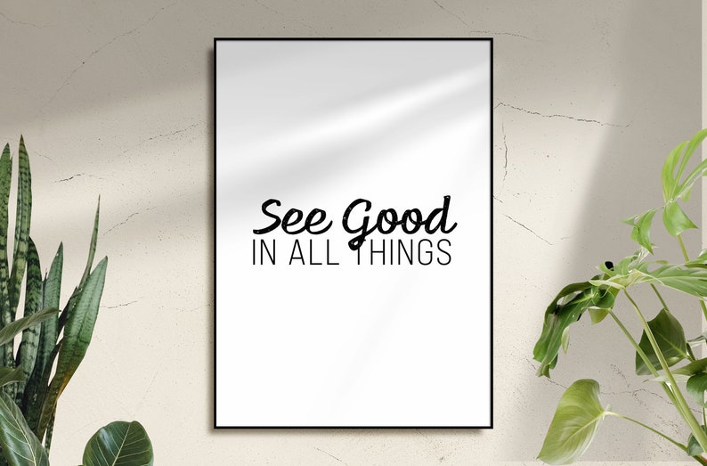 See Good in All Things | Printable Wall Art | Inspirational Quotes ...