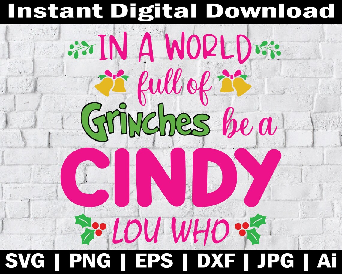 Cindy Lou Who SVG - in a World Full of Grinches, Cricut Cut Files ...