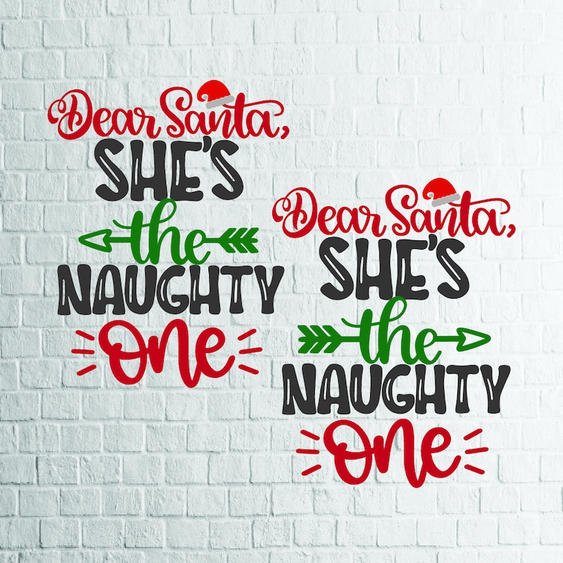 Dear Santa Shes The Naughty One 2 Svg Snowflake Svg Etsy
