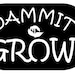 Grow Dammit, Grow Dang It, Garden Signs, Garden Stakes, Garden Decor ...