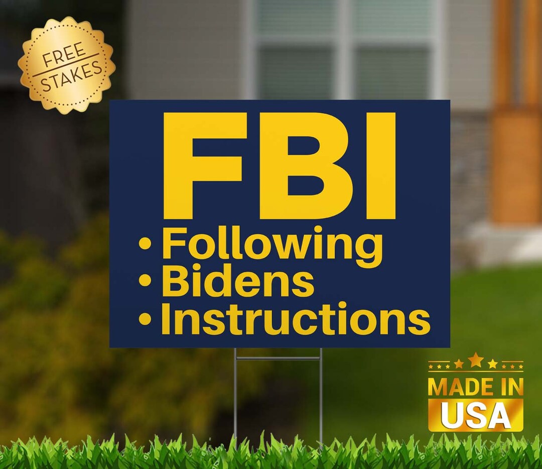 FBI Yard Sign Following Bidens Instructions Sign America Yard Sign ...