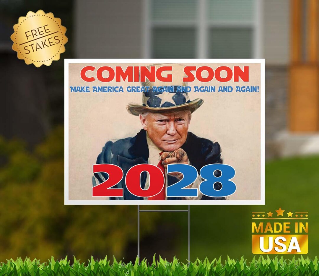 Trump Coming Soon Trump 2028 Sign Vote Trump 2028 President Trump Sign ...