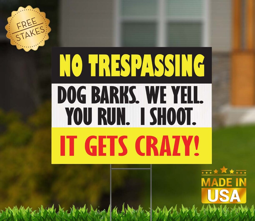 No Trespassing "it Gets Crazy" Edition - Yard Sign With Metal H-stake ...