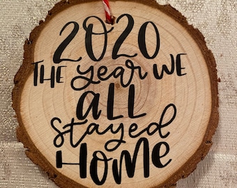 2020 Christmas Ornament Year We Stayed Home Wood Christmas - Etsy