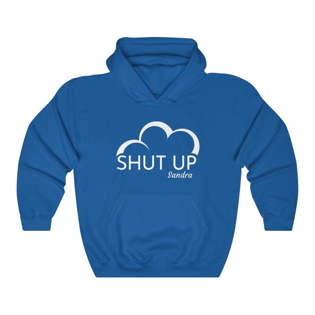 Shut up Sandra Hoodie Superstore TV Show Cloud 9 Nine Dina - Etsy Shut up Sandra Hoodie Superstore TV Show Cloud 9 Nine Dina - Etsy