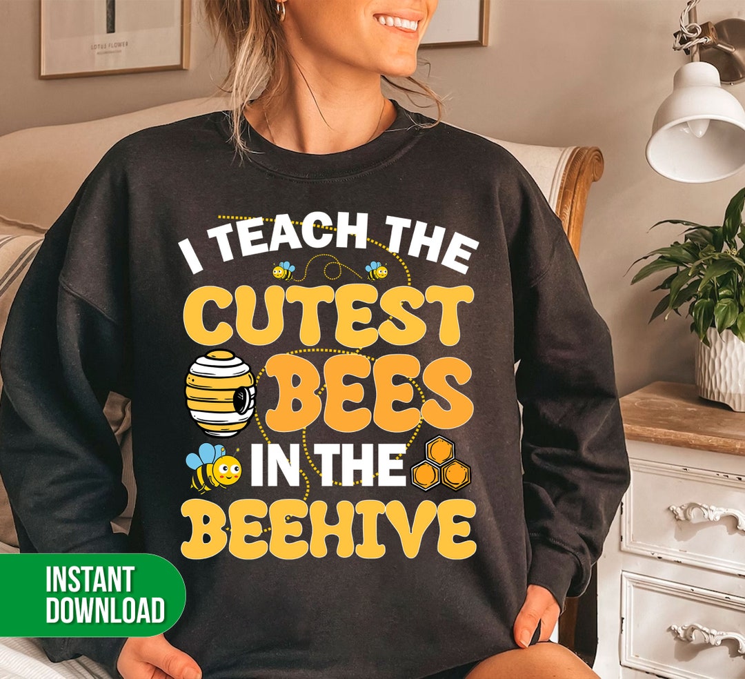 Bee Lover Png, I Teach the Cutest Bees in the Beehive Svg, Love Cute ...