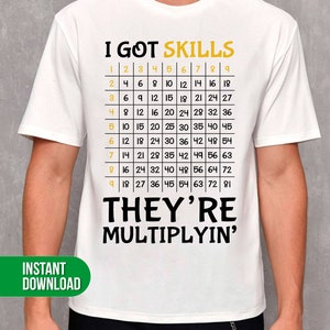 I Got Skills Svg, They're Multiplyin' Svg, Multiply in Math Svg ...