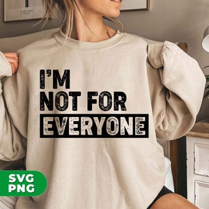 I Am Not for Everyone Svg, Only for You Svg, I Am Specially Svg, Not ...
