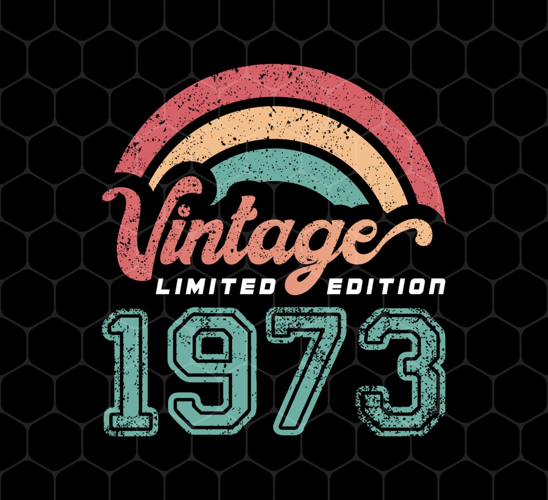 Vintage 1973 Png, Rainbow 1973 Png, Love Gift 1973 Png, Limited Edition ...