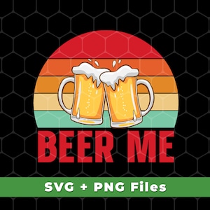 Beer Me Svg, Retro Beer Svg, Cheer up Svg, Retro Drinking Svg, Retro ...