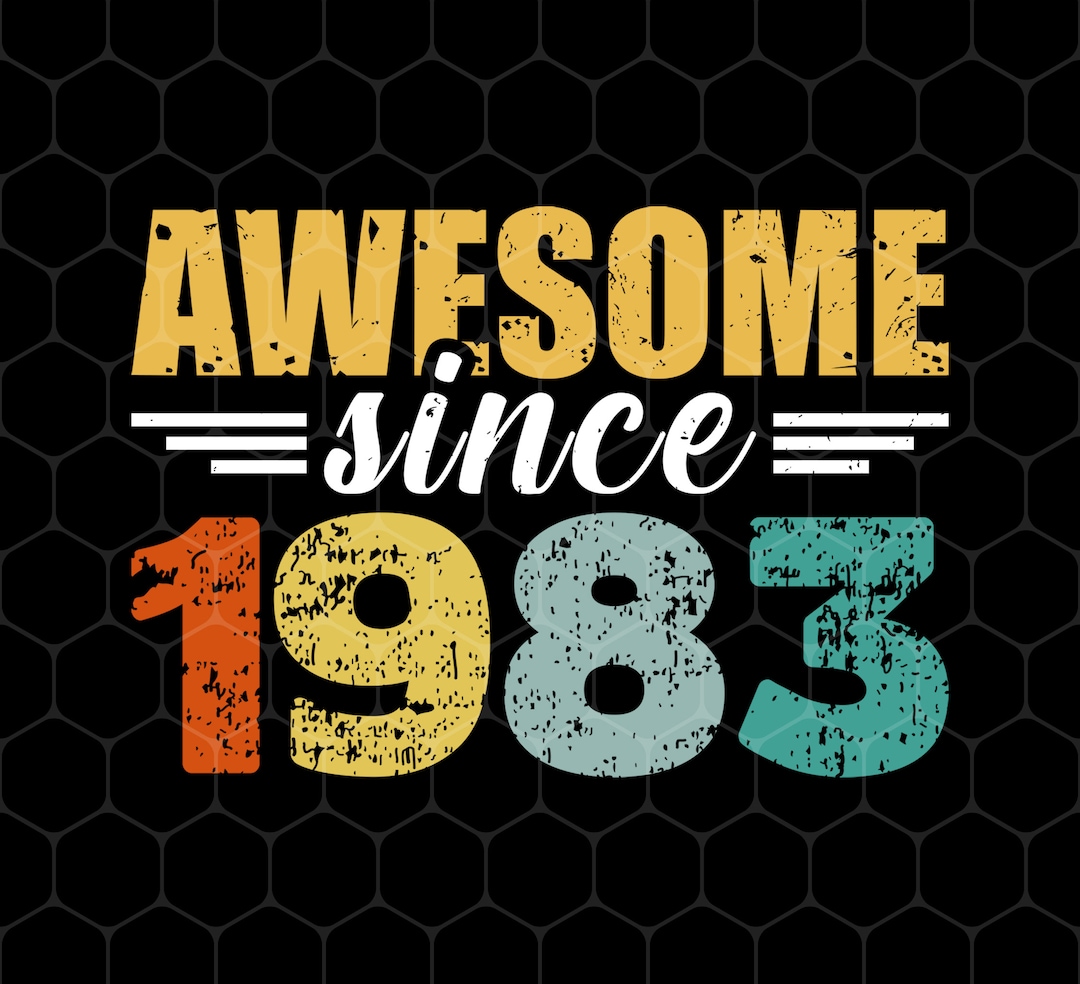 Awesome Since 1983 Png, Vintage 1983 Png, Love Gift 1983 Png, Limited Edition 1983 Png, Born in ...
