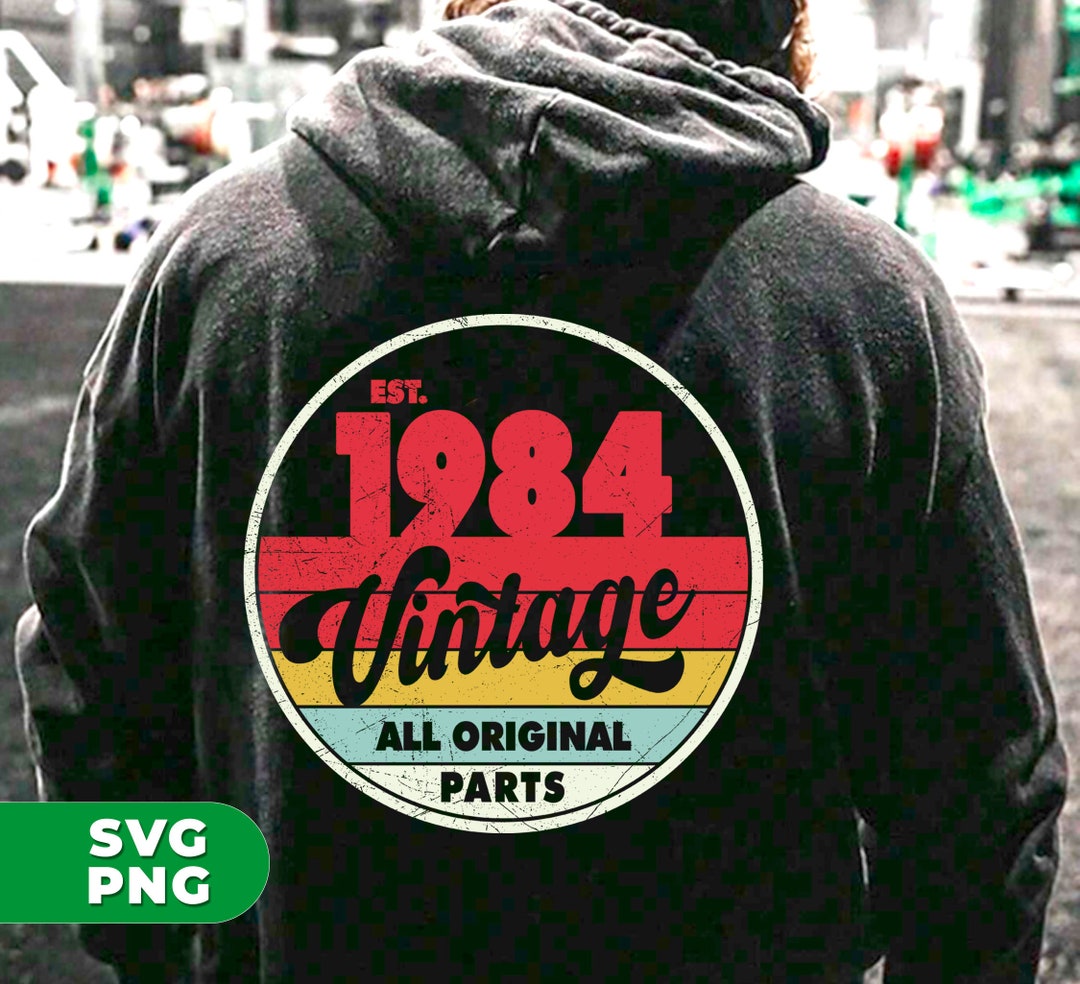 Est 1984 Svg, Vintage 1984 Svg, 1984 Birthday Svg, All Original Parts ...