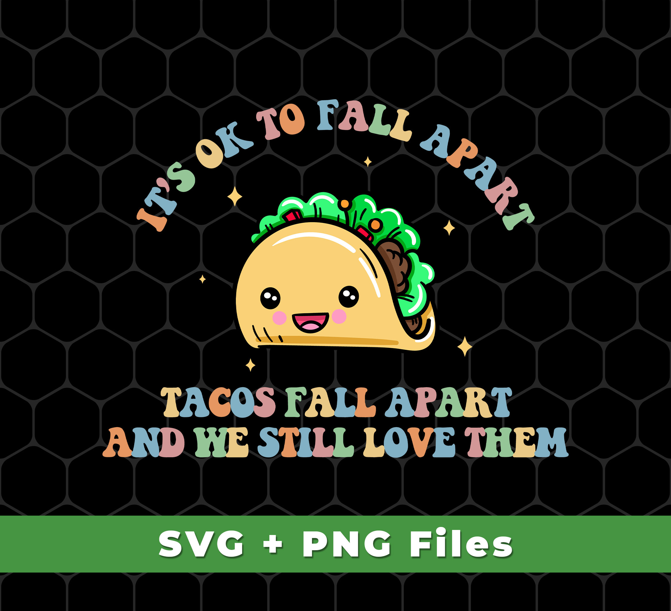 It's Ok to Fall Apart Svg, Tacos Fall Apart and We Still Love Them Svg ...