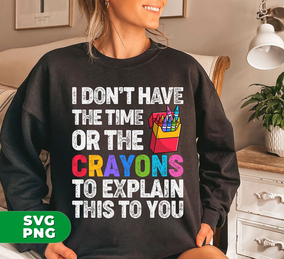 Please Grow up Png, I Don't Have the Time or the Crayons to Explain ...