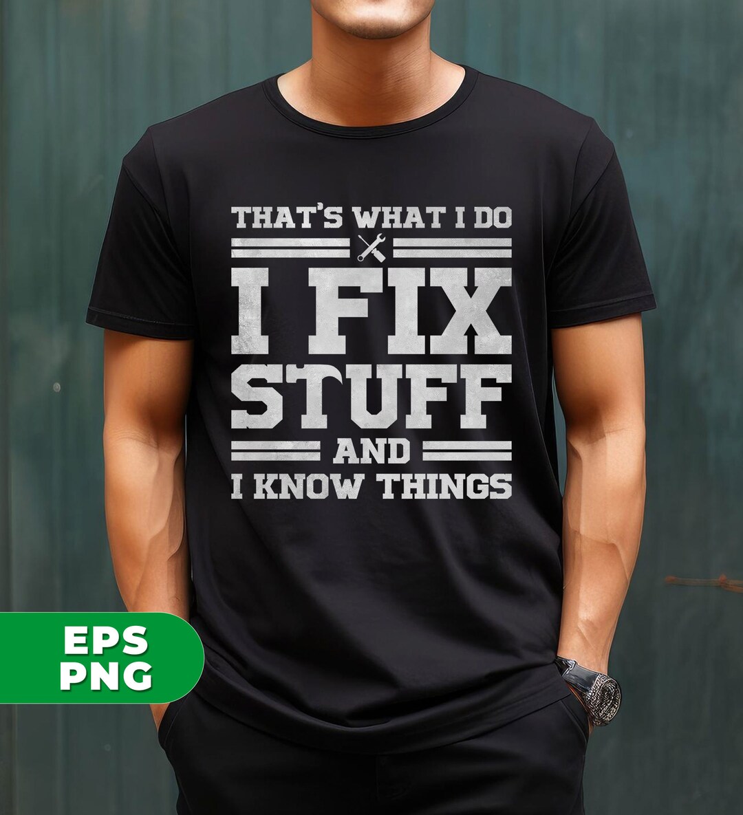 That's What I Do, I Fix Stuff and I Know Things, Gift for Dad, Father's ...