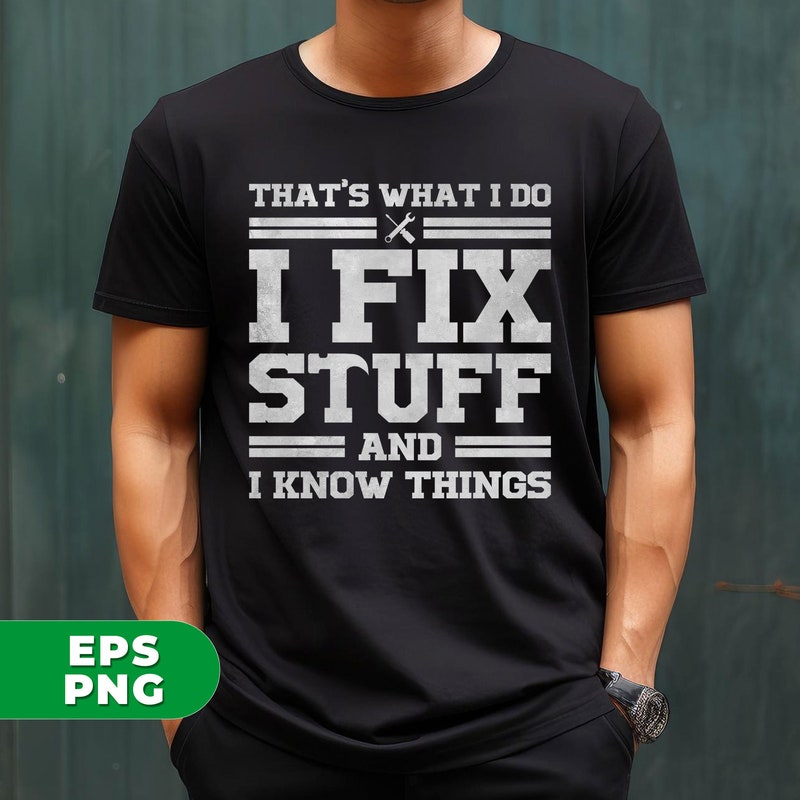 I Fix Stuff and I Know Things - Etsy