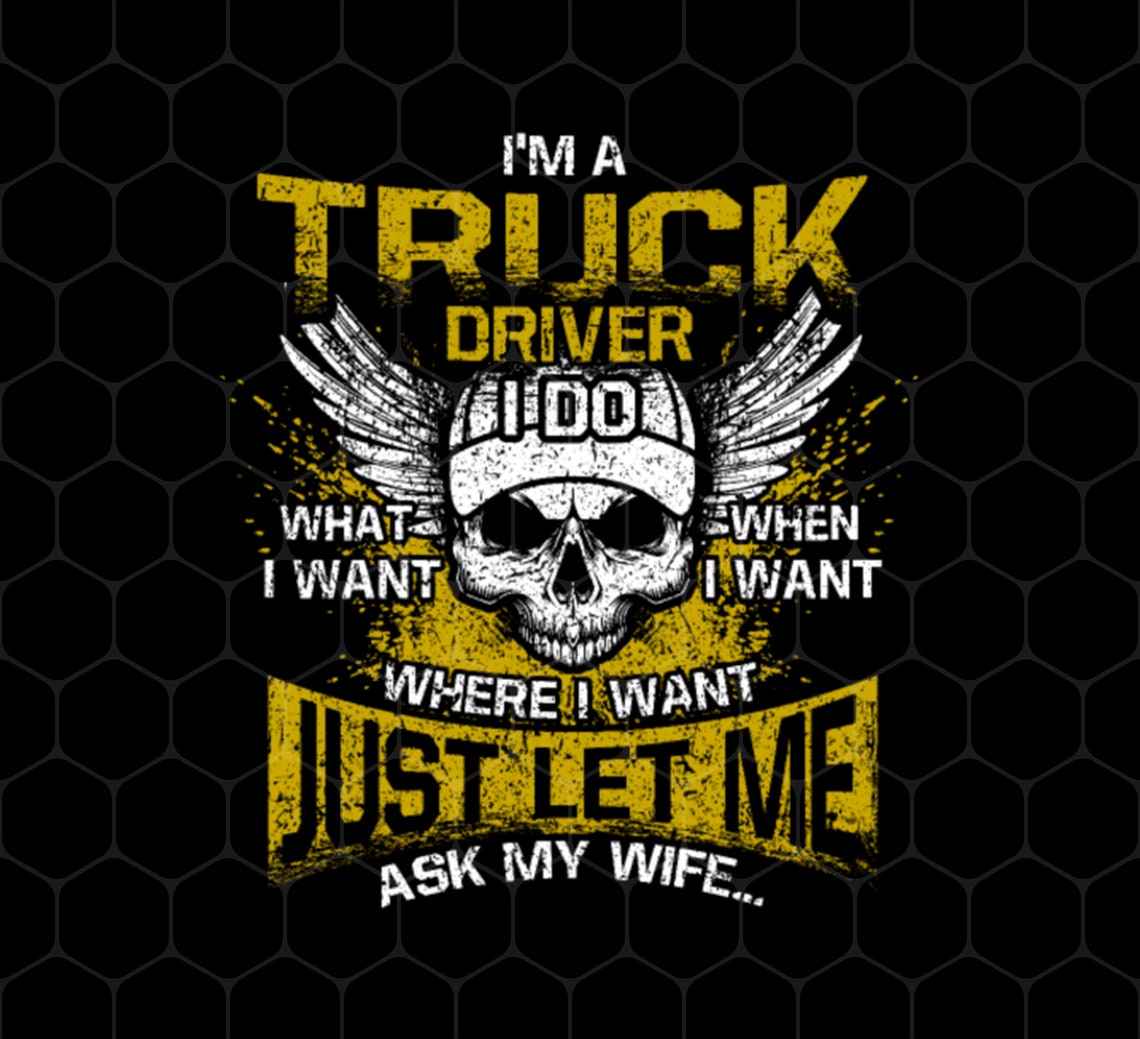 Driver Love Gift Png Best Truck Driver Png I Am A Truck - Etsy