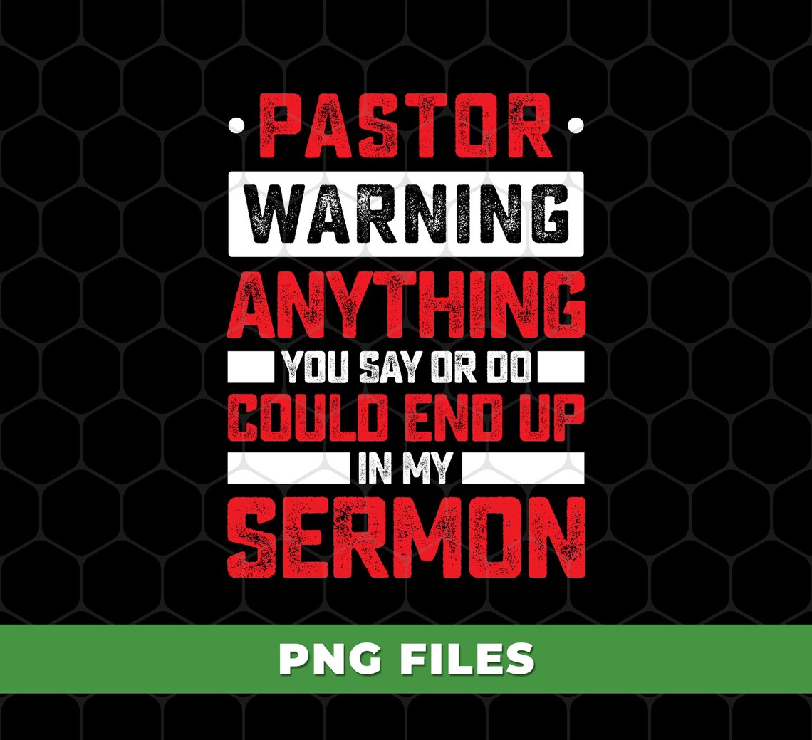 Pastor Gift Png, Pastor Warning Anything You Say or Do Could End up in ...